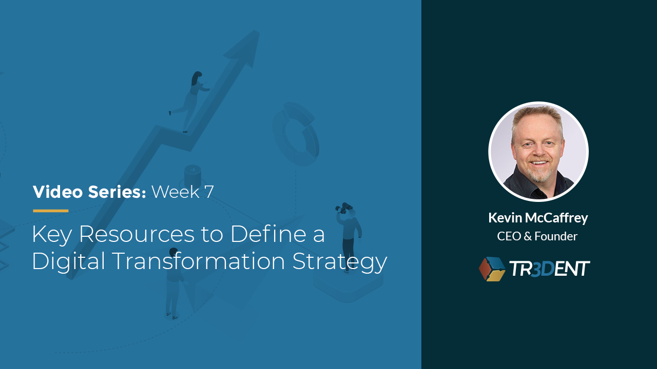 Key Resources to Define a Digital Transformation Strategy - Tr3Dent